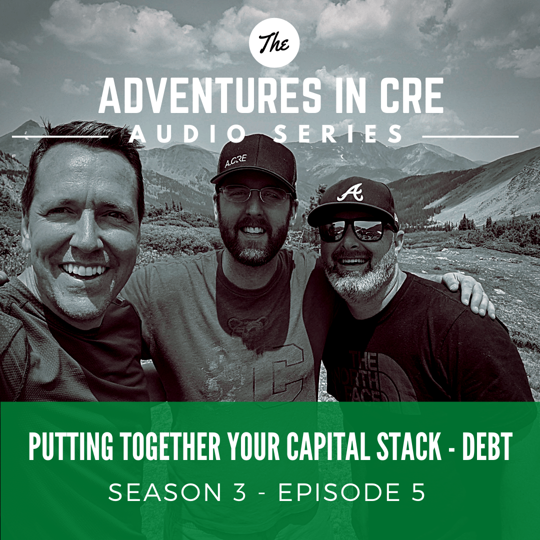 Putting Together Your Capital Stack - Debt - Adventures in CRE