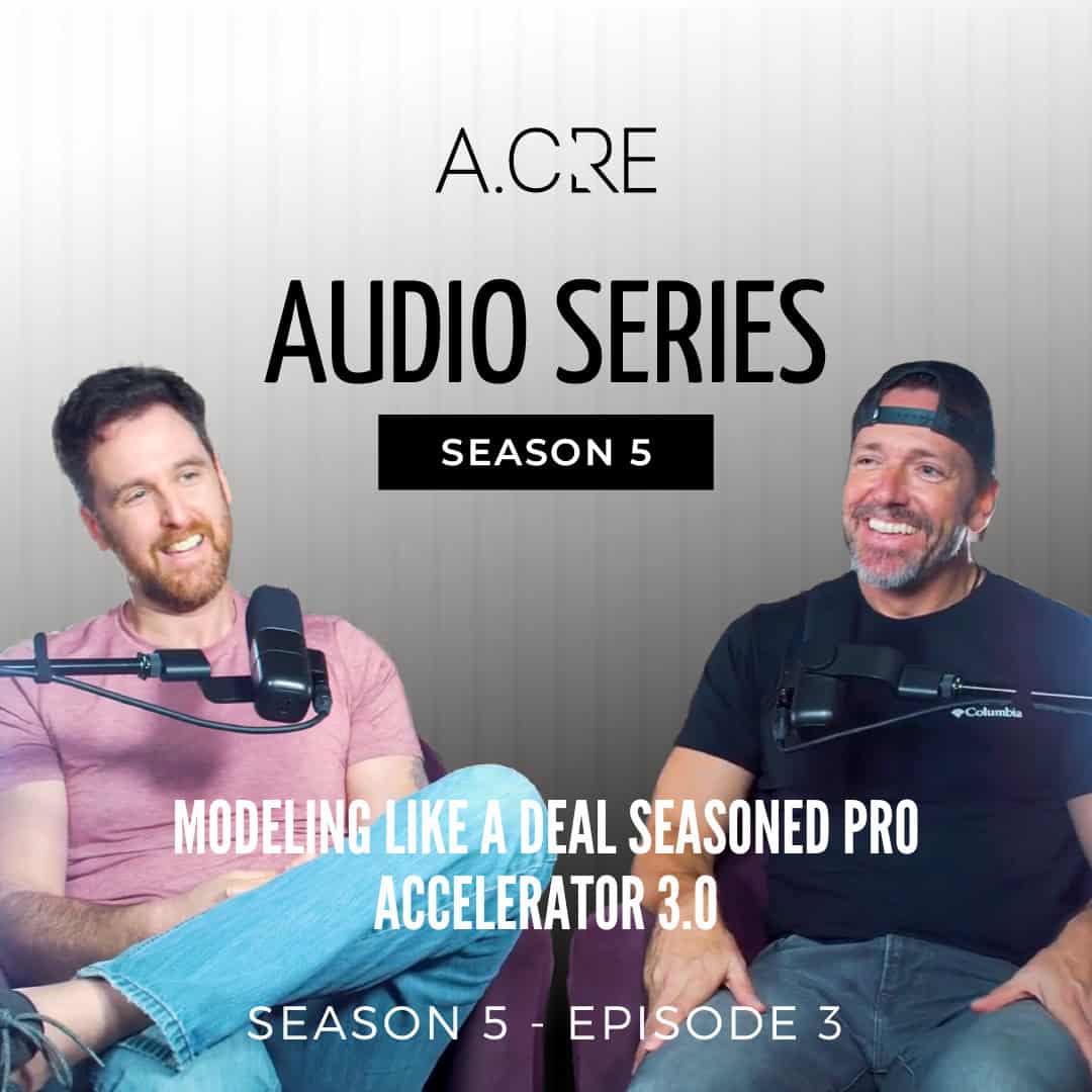 Modeling Like a Deal Seasoned Pro – Accelerator 3 | S5E3 - Adventures in CRE